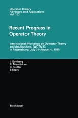 Recent Progress in Operator Theory: International Workshop on Operator ...