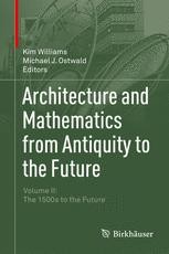 Architecture and Mathematics from Antiquity to the Future: Volume II ...