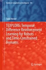 TEXPLORE: Temporal Difference Reinforcement Learning for Robots and ...