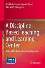 A Discipline-Based Teaching and Learning Center: A Model for ...