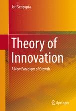 Theory of Innovation: A New Paradigm of Growth | Springer Nature Link ...
