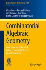 Combinatorial Algebraic Geometry: Levico Terme, Italy 2013, Editors: Sandra Di Rocco, Bernd ...
