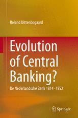 Evolution of Central Banking?: De Nederlandsche Bank 1814 -1852 ...