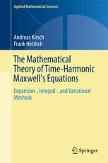 The Mathematical Theory of Time-Harmonic Maxwell's Equations: Expansion-, Integral-, and ...