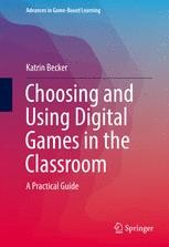 Choosing and Using Digital Games in the Classroom: A Practical Guide ...