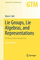 Lie Groups, Lie Algebras, and Representations: An Elementary ...