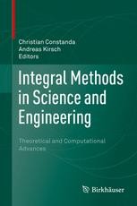 Integral Methods in Science and Engineering: Theoretical and ...