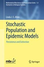 Stochastic Population and Epidemic Models: Persistence and Extinction ...