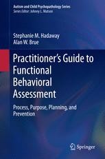 Practitioner’s Guide to Functional Behavioral Assessment: Process ...