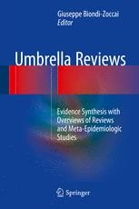Umbrella Reviews: Evidence Synthesis with Overviews of Reviews and Meta ...