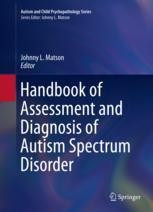 Handbook of Assessment and Diagnosis of Autism Spectrum Disorder ...