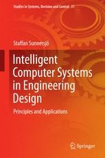 Intelligent Computer Systems in Engineering Design: Principles and ...