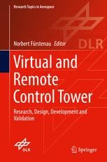 Virtual and Remote Control Tower: Research, Design, Development and ...