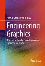 Engineering Graphics: Theoretical Foundations of Engineering Geometry ...