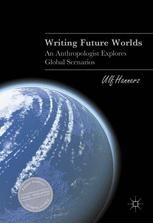 Writing Future Worlds: An Anthropologist Explores Global Scenarios ...