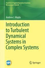 Introduction to Turbulent Dynamical Systems in Complex Systems ...