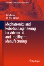 Mechatronics and Robotics Engineering for Advanced and Intelligent ...