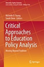 Critical Approaches to Education Policy Analysis: Moving Beyond ...