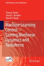 Machine Learning Control – Taming Nonlinear Dynamics and Turbulence ...