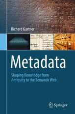 Metadata: Shaping Knowledge from Antiquity to the Semantic Web ...