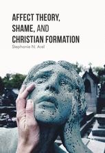 Affect Theory, Shame, and Christian Formation | SpringerLink