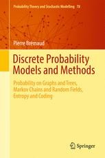 Discrete Probability Models and Methods: Probability on Graphs and Trees, Markov Chains and ...