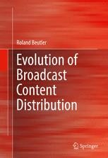 Evolution of Broadcast Content Distribution | SpringerLink
