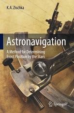 Astronavigation: A Method for Determining Exact Position by the Stars ...