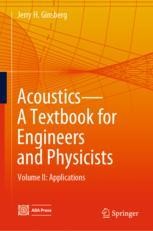 Acoustics-A Textbook for Engineers and Physicists: Volume II ...