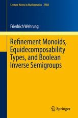 Refinement Monoids, Equidecomposability Types, and Boolean Inverse Semigroups | SpringerLink