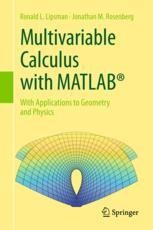 Multivariable Calculus with MATLAB®: With Applications to Geometry and ...