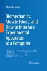 Biomechanics, Muscle Fibers, and How to Interface Experimental ...