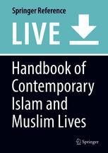 Handbook of Contemporary Islam and Muslim Lives | SpringerLink