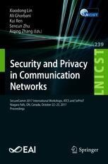 Security and Privacy in Communication Networks: SecureComm 2017 ...
