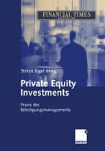 Private Equity Investments: Praxis des Beteiligungsmanagements ...