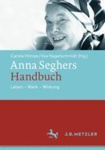 Anna Seghers-Handbuch: Leben - Werk - Wirkung | Springer Nature Link ...