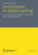 Lernprozesse im Selbstcoaching: Eine qualitative Studie im Rahmen der Cahier-Methode | Springer ...