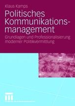 Politisches Kommunikationsmanagement: Grundlagen und ...