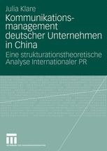 Kommunikationsmanagement deutscher Unternehmen in China: Eine ...