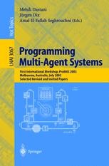 Programming Multi-Agent Systems: First International Workshop, PROMAS 2003, Melbourne, Australia ...