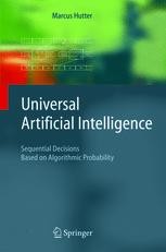 Universal Artificial Intelligence: Sequential Decisions Based on ...
