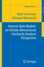 Interest Rate Models: an Infinite Dimensional Stochastic Analysis ...