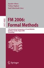 FM 2006: Formal Methods: 14th International Symposium on Formal Methods ...