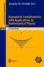 Asymptotic Combinatorics with Applications to Mathematical Physics: A European Mathematical ...