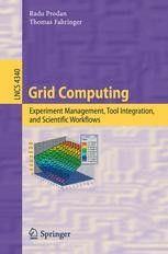 Grid Computing: Experiment Management, Tool Integration, and Scientific ...