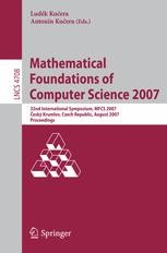 Mathematical Foundations of Computer Science 2007: 32nd International ...