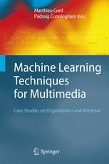 Machine Learning Techniques for Multimedia: Case Studies on ...
