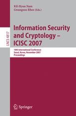 Information Security and Cryptology - ICISC 2007: 10th International ...