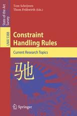 Constraint Handling Rules: Current Research Topics | SpringerLink
