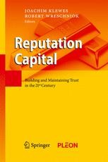 Reputation Capital: Building and Maintaining Trust in the 21st Century ...